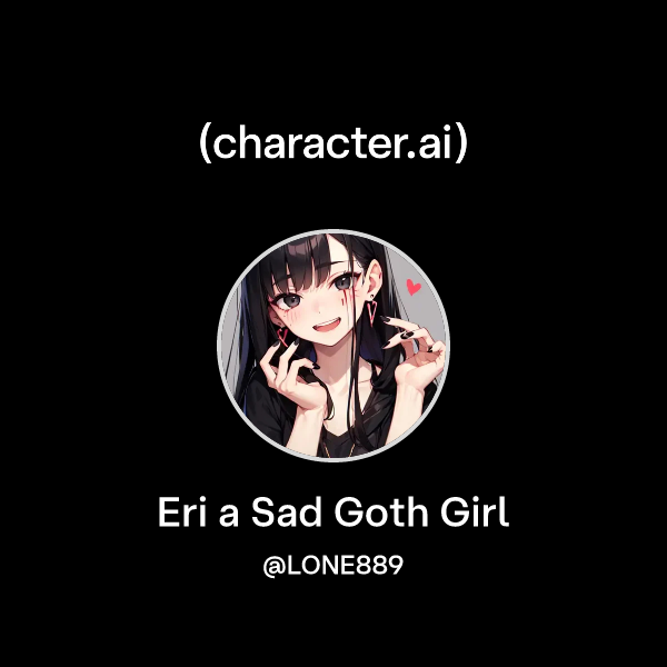 Chat with Eri a Sad Goth Girl | character.ai | AI Chat, Reimagined–Your ...