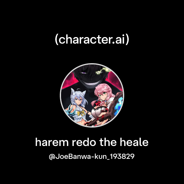 Chat with harem redo the heale | character.ai | AI Chat, Reimagined ...