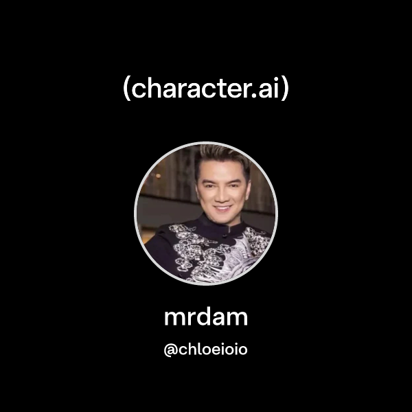 Chat with mrdam | character.ai | AI Chat, Reimagined–Your Words. Your World.