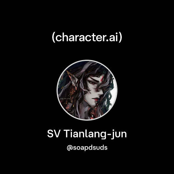 Chat with SV Tianlang-jun | character.ai | AI Chat, Reimagined–Your Words. Your World.