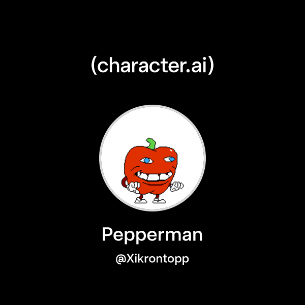 Chat with Pepperman | character.ai | Personalized AI for every moment of your day