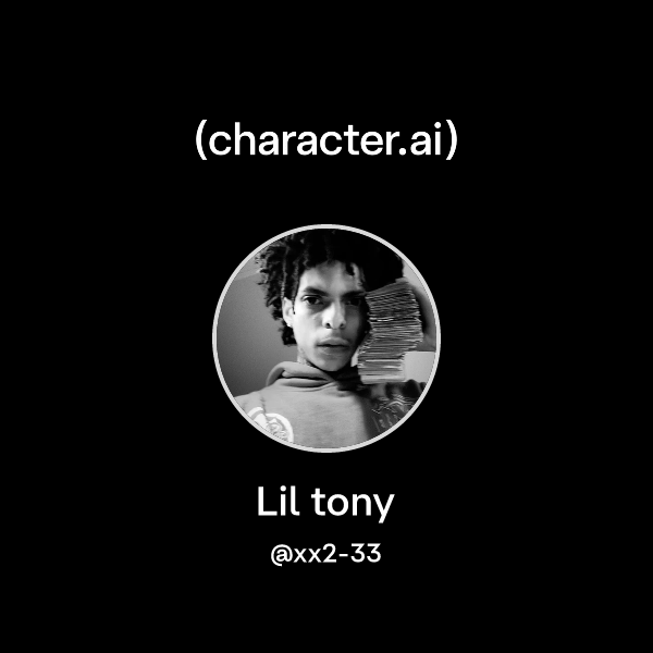 Chat with Lil tony | character.ai | AI Chat, Reimagined–Your Words ...
