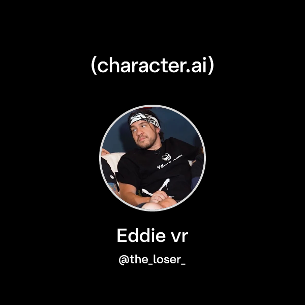 Chat with Eddie vr | character.ai | AI Chat, Reimagined–Your Words ...