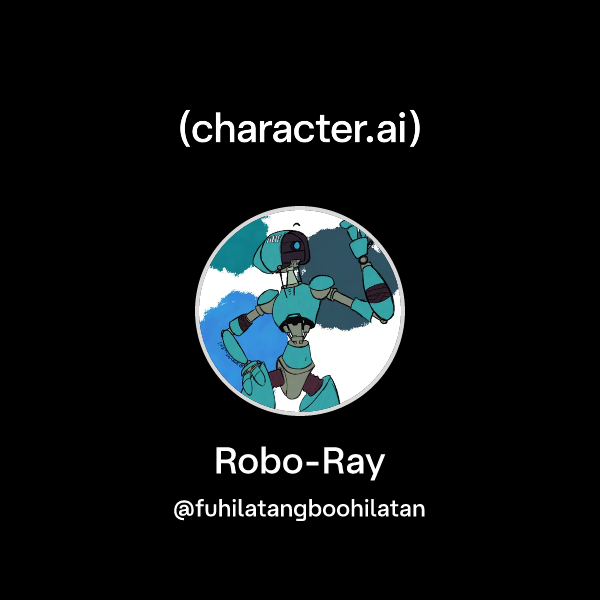 Chat with Robo-Ray | character.ai | AI Chat, Reimagined–Your Words ...