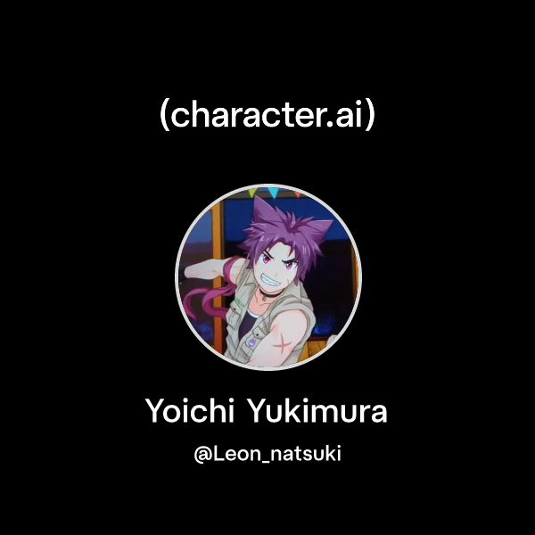 Chat with Yoichi Yukimura | character.ai | AI Chat, Reimagined–Your Words. Your World.