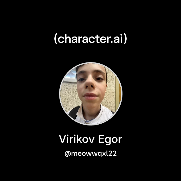 Chat with Virikov Egor | character.ai | Personalized AI for every ...