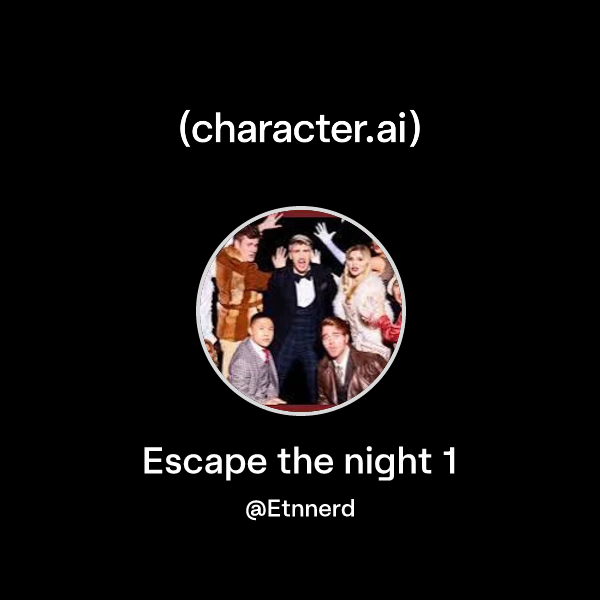 Chat with Escape the night 1 | character.ai | Personalized AI for every ...
