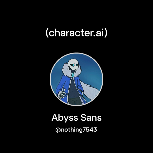 Chat with Abyss Sans | character.ai | AI Chat, Reimagined–Your Words ...