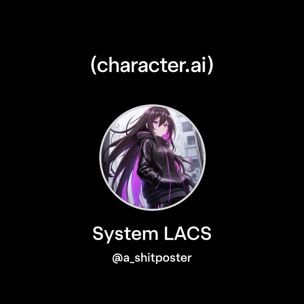 Chat with System LACS | character.ai | Personalized AI for every moment ...