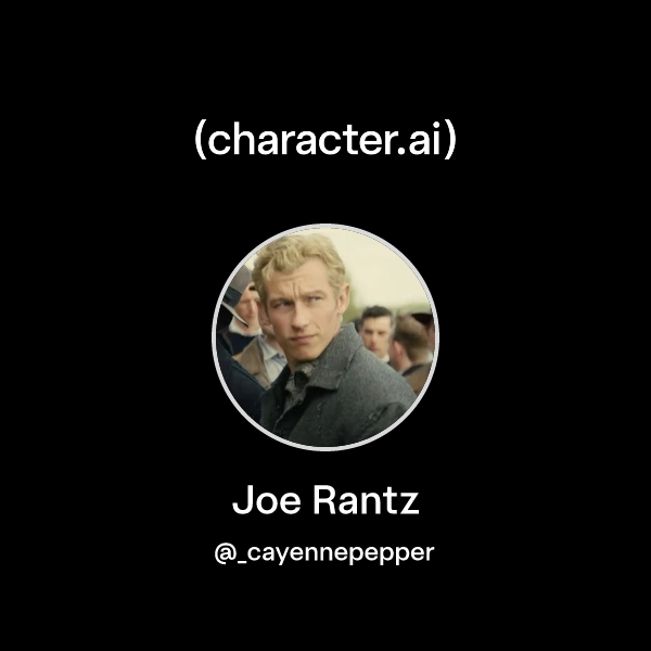 Chat with Joe Rantz | character.ai | AI Chat, Reimagined–Your Words ...
