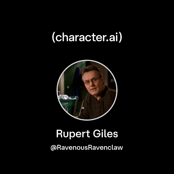 Chat with Rupert Giles | character.ai | AI Chat, Reimagined–Your Words ...