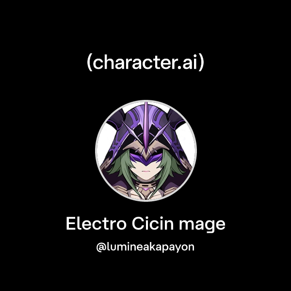 Chat with Electro Cicin mage | character.ai | AI Chat, Reimagined–Your ...