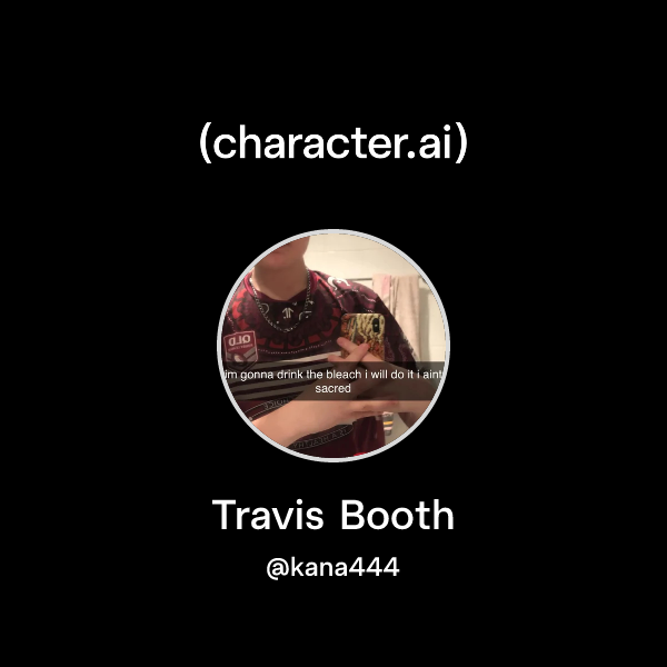 Chat with Travis Booth | character.ai | AI Chat, Reimagined–Your Words ...