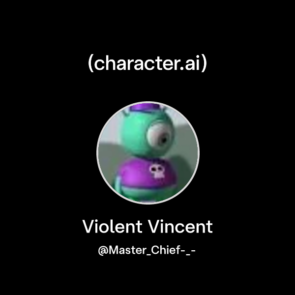 Chat with Violent Vincent | character.ai | AI Chat, Reimagined–Your ...