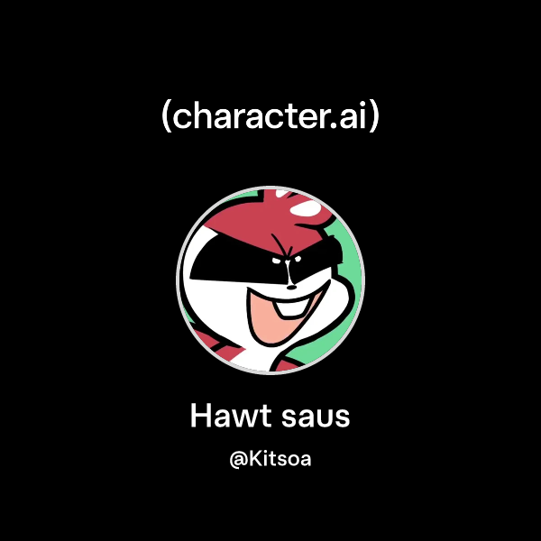 Chat with Hawt saus | character.ai | AI Chat, Reimagined–Your Words ...