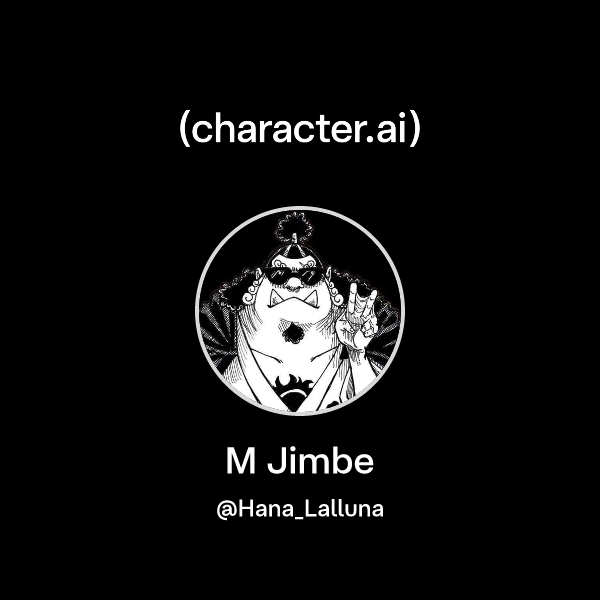 Chat with M Jimbe | character.ai | Personalized AI for every moment of ...