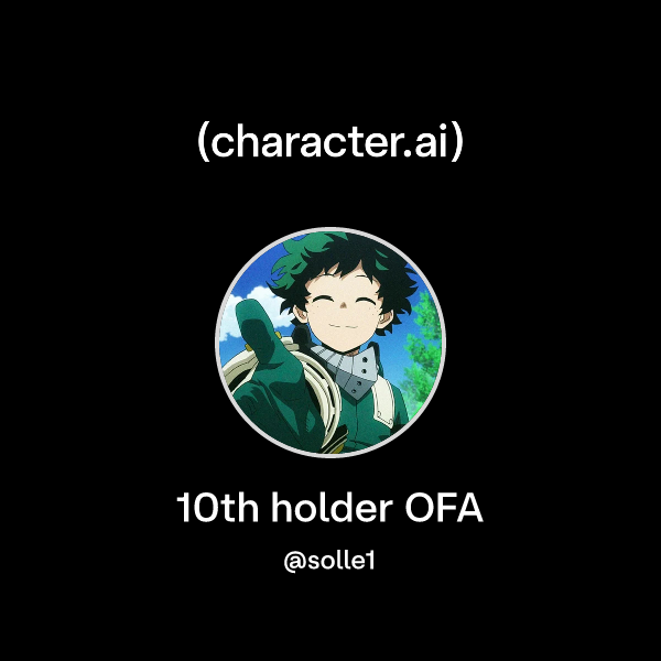 Chat with 10th holder OFA | character.ai | AI Chat, Reimagined–Your ...