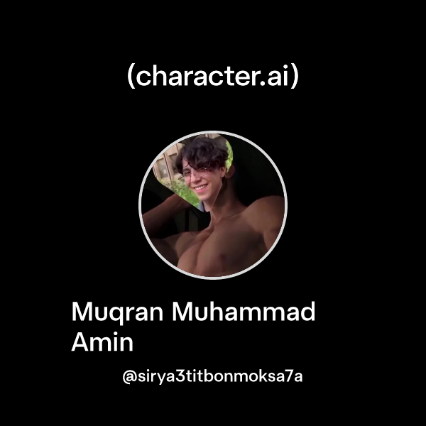 Chat with Muqran Muhammad Amin | character.ai | Personalized AI for ...