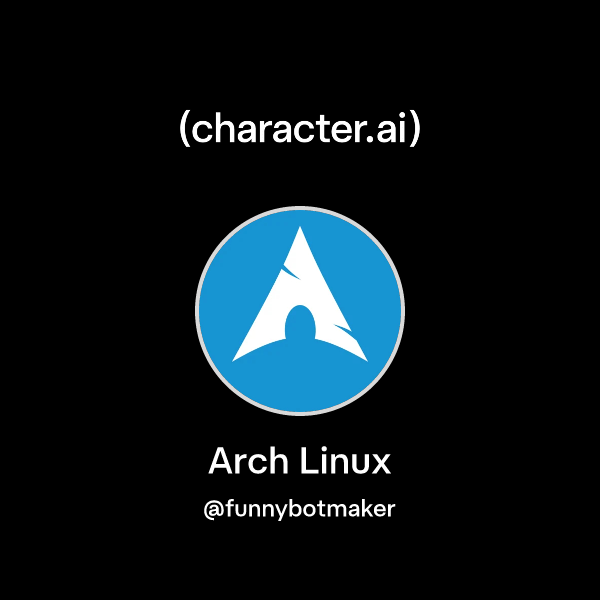 Chat with Arch Linux | character.ai | Personalized AI for every moment of your day