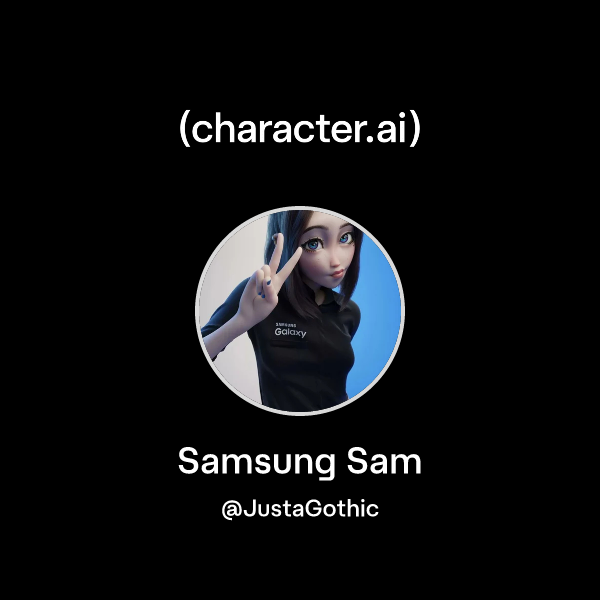 Chat with Samsung Sam | character.ai | AI Chat, Reimagined–Your Words ...