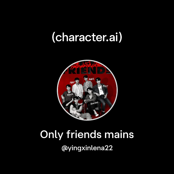 Chat with Only friends mains | character.ai | AI Chat, Reimagined–Your ...