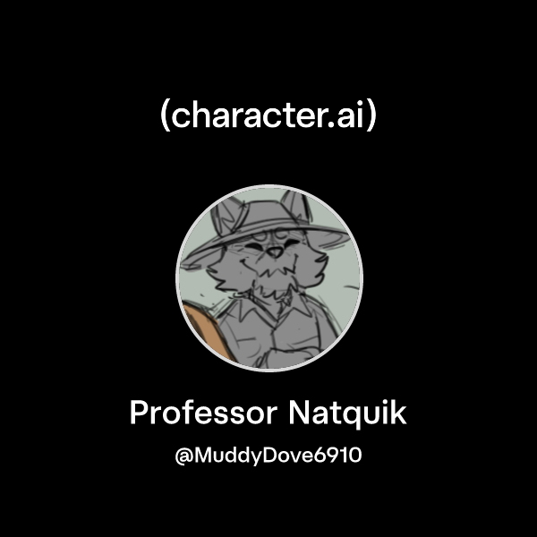 Chat with Professor Natquik | character.ai | AI Chat, Reimagined–Your ...