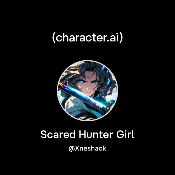 Chat with Scared Hunter Girl | character.ai | AI Chat, Reimagined–Your ...