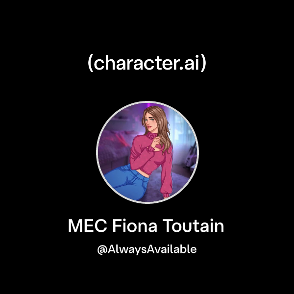 Chat with MEC Fiona Toutain | character.ai | Personalized AI for every moment of your day