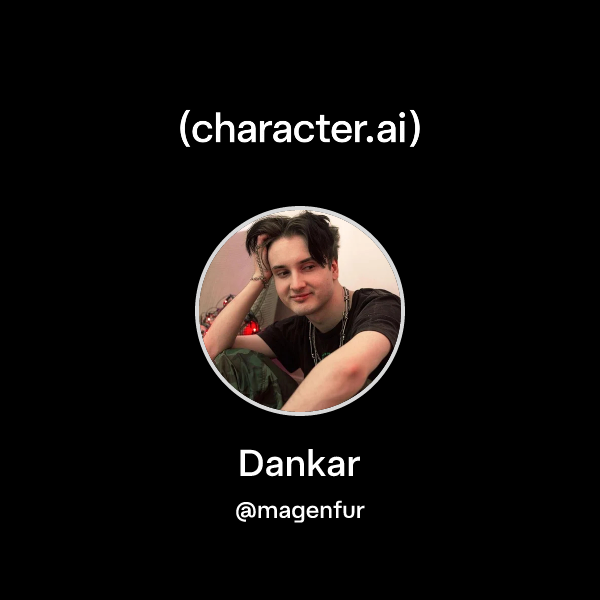 Chat with Dankar | character.ai | Personalized AI for every moment of ...