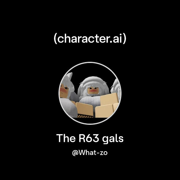 Chat with The R63 gals | character.ai | AI Chat, Reimagined–Your Words ...