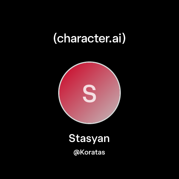 Chat with Stasyan | character.ai | AI Chat, Reimagined–Your Words. Your ...