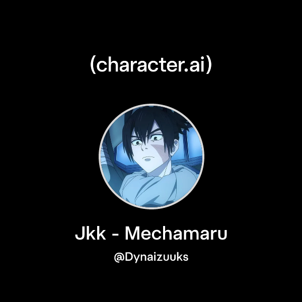 Chat with Jkk - Mechamaru | character.ai | AI Chat, Reimagined–Your ...