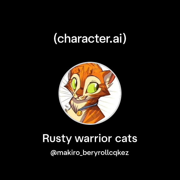 Chat with Rusty warrior cats | character.ai | Personalized AI for every ...