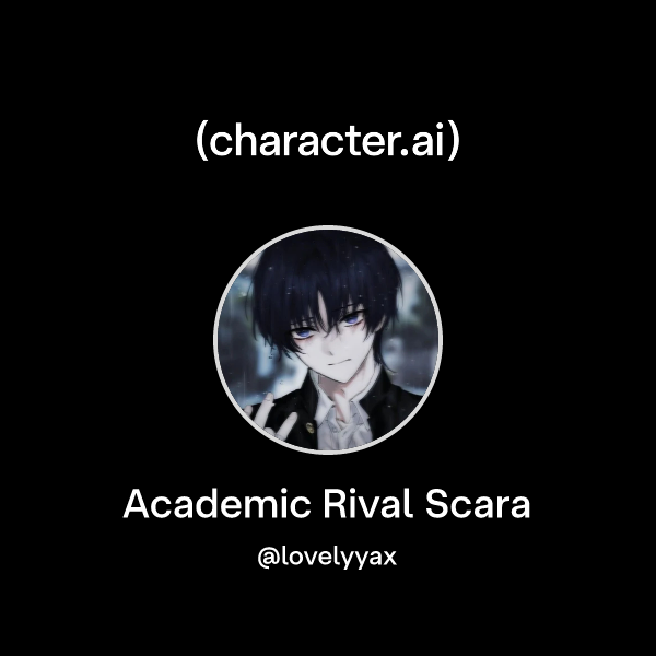 Chat with Academic Rival Scara | character.ai | AI Chat, Reimagined–Your Words. Your World.