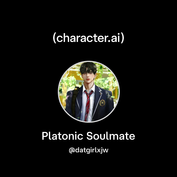 Chat with Platonic Soulmate | character.ai | Personalized AI for every ...