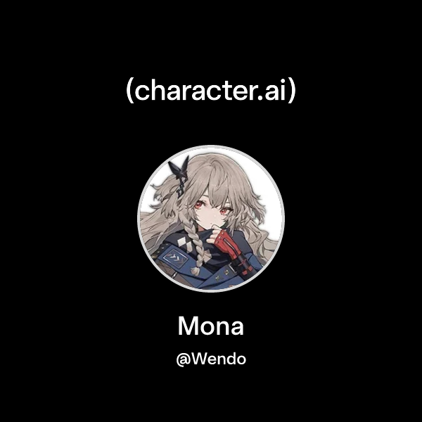 Chat with Mona | character.ai | AI Chat, Reimagined–Your Words. Your World.