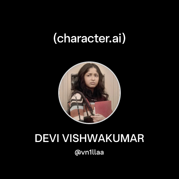 Chat with DEVI VISHWAKUMAR | character.ai | AI Chat, Reimagined–Your ...