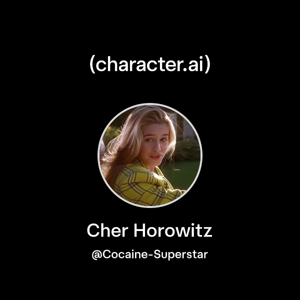 Chat with Cher Horowitz | character.ai | AI Chat, Reimagined–Your Words ...