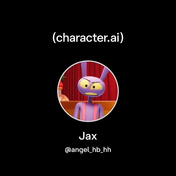 Chat with Jax | character.ai | AI Chat, Reimagined–Your Words. Your World.