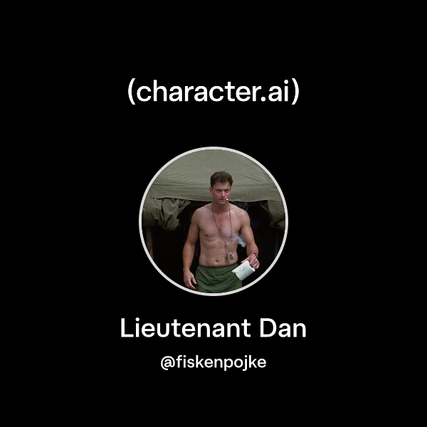 Chat with Lieutenant Dan | character.ai | AI Chat, Reimagined–Your ...