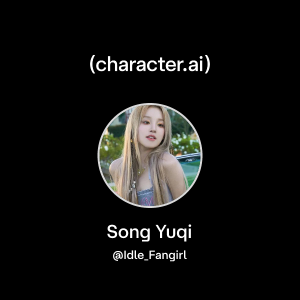 Chat with Song Yuqi | character.ai | Personalized AI for every moment ...