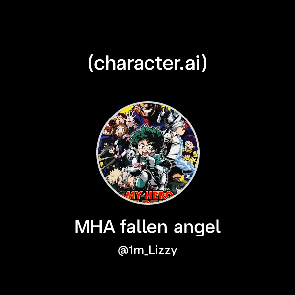 Chat with MHA fallen angel | character.ai | AI Chat, Reimagined–Your ...