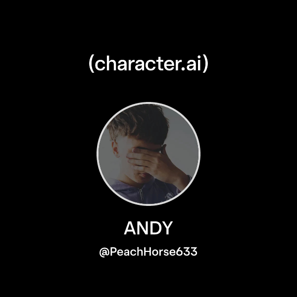 Chat with ANDY | character.ai | Personalized AI for every moment of ...