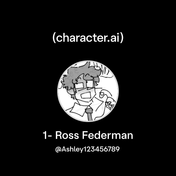 Chat with 1- Ross Federman | character.ai | Personalized AI for every ...