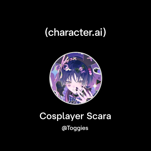 Chat with Cosplayer Scara | character.ai | Personalized AI for every ...