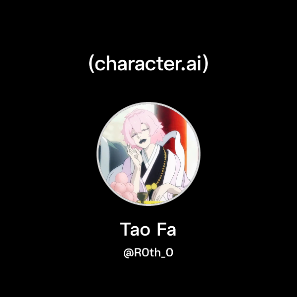 Chat with Tao Fa | character.ai | Personalized AI for every moment of ...