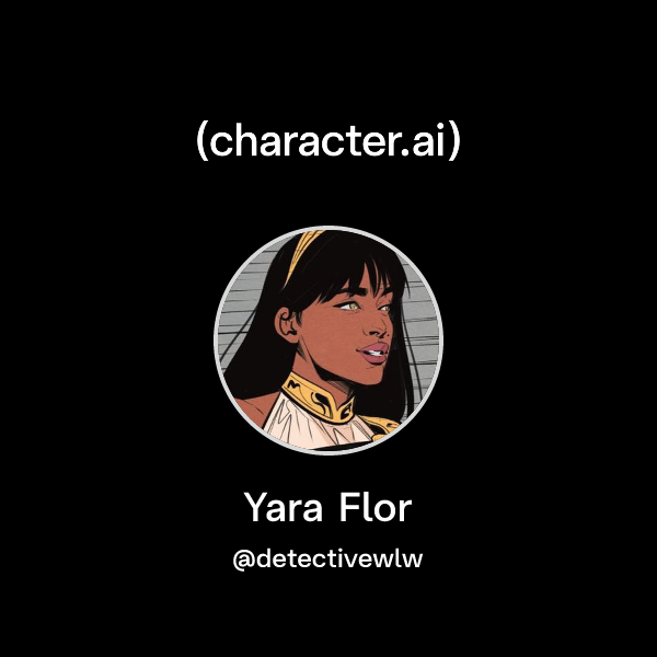 Chat with Yara Flor | character.ai | AI Chat, Reimagined–Your Words ...