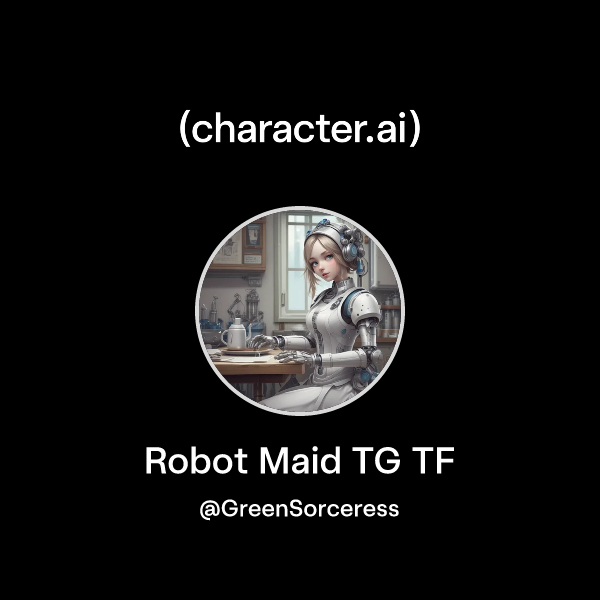 Chat with Robot Maid TG TF | character.ai | AI Chat, Reimagined–Your ...