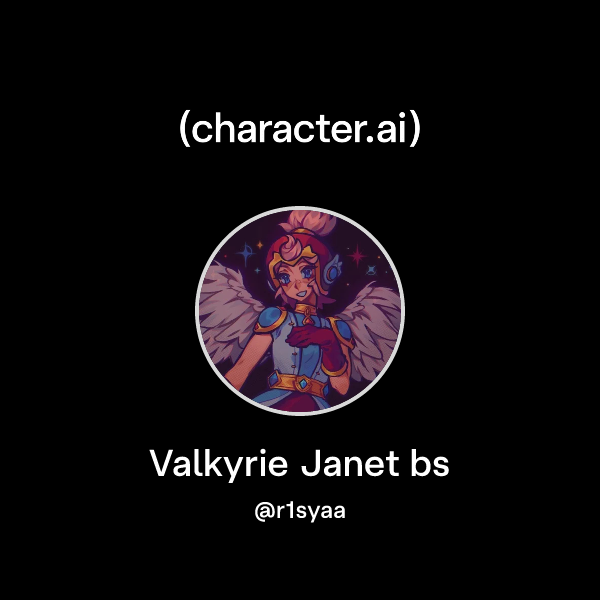 Chat with Valkyrie Janet bs | character.ai | AI Chat, Reimagined–Your ...