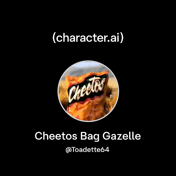 Chat with Cheetos Bag Gazelle | character.ai | Personalized AI for ...